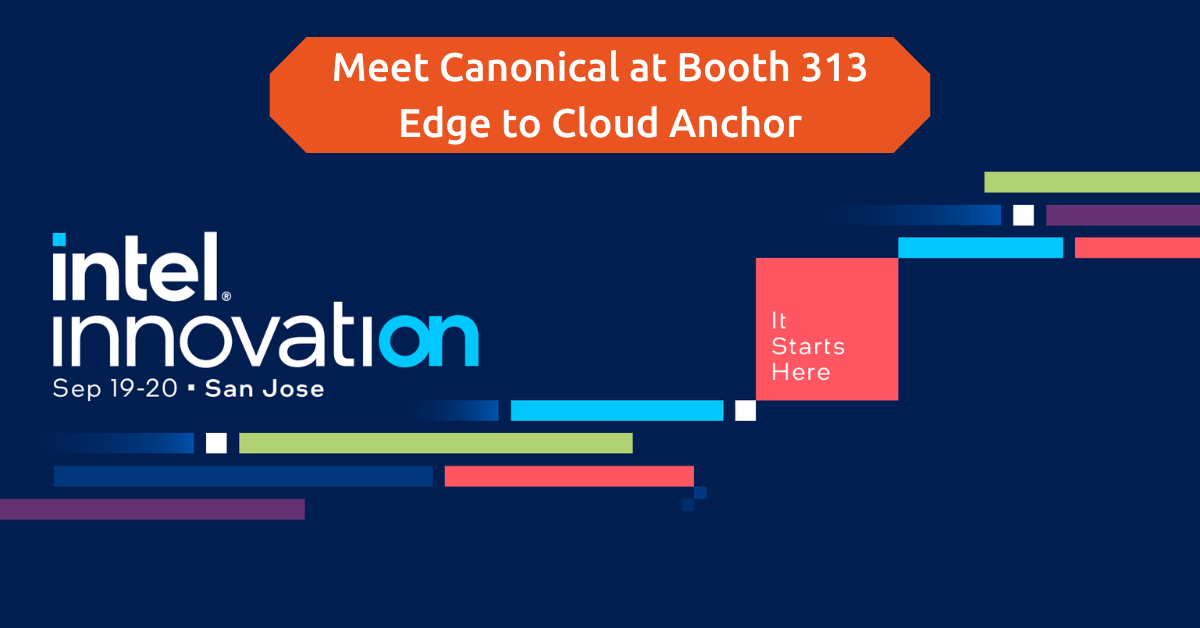 Meet Canonical at Intel® Innovation 2023 | Ubuntu - Ubuntu Free