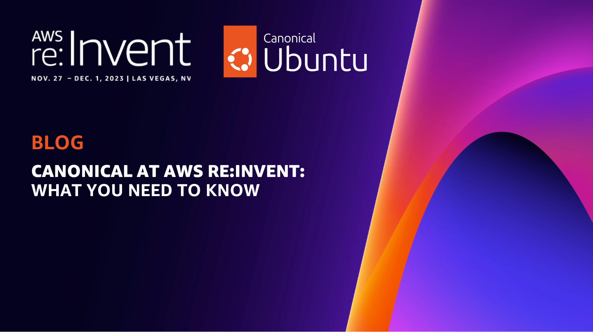 Canonical at AWS re:Invent – What you need to know! | Ubuntu - Ubuntu Free